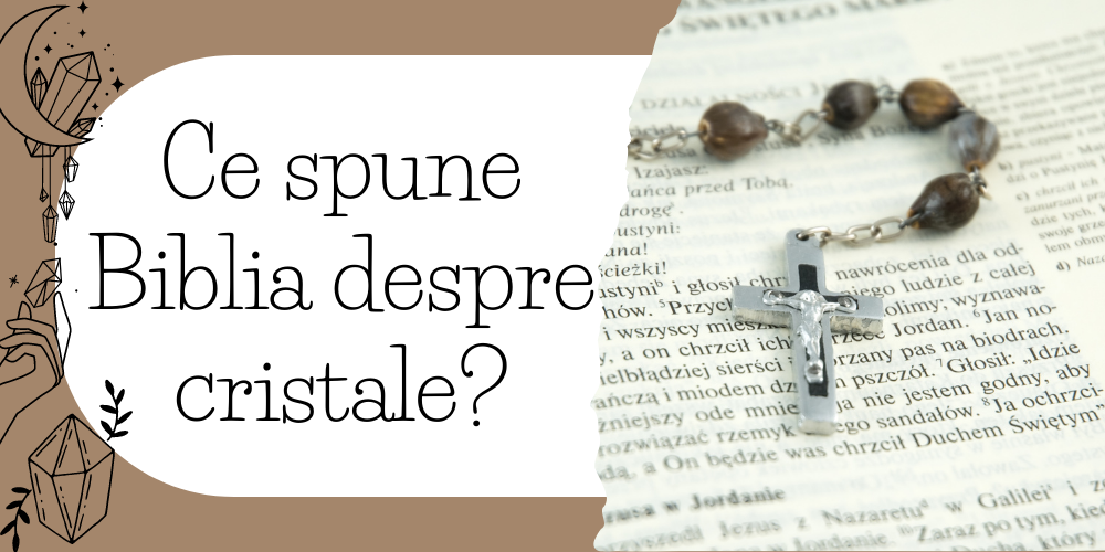 Ce spune Biblia despre cristale?
