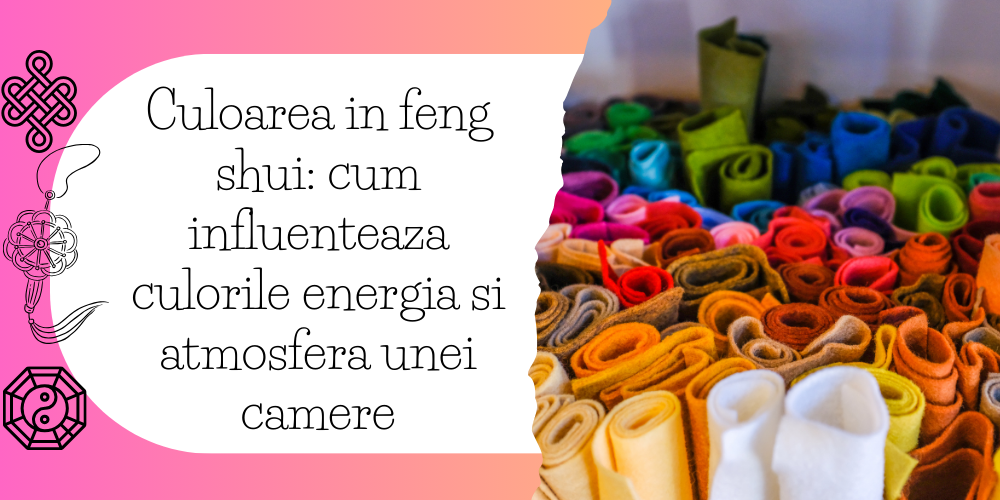 Culoarea in feng shui: cum influenteaza culorile energia si atmosfera ...