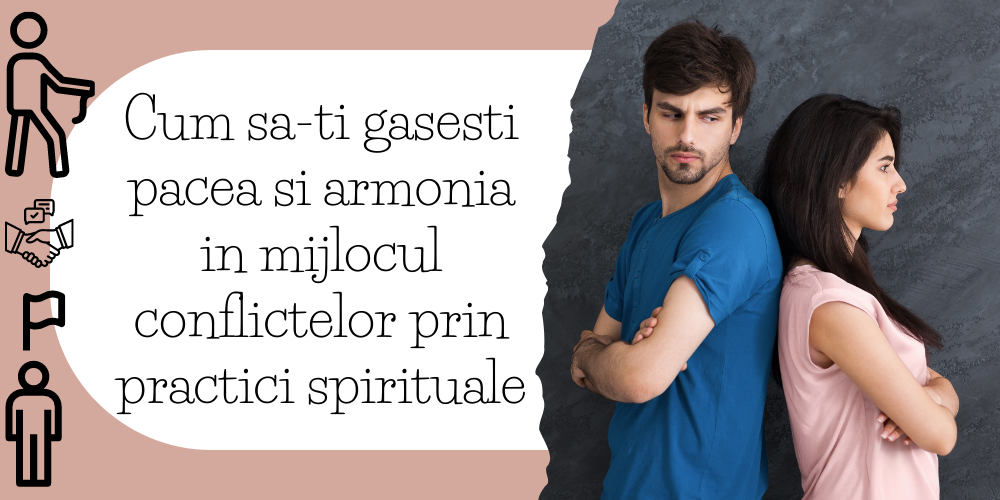 Cum sa-ti gasesti pacea si armonia in mijlocul conflictelor prin ...