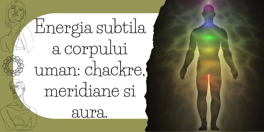 Energia subtila a corpului uman: chackre, meridiane si aura