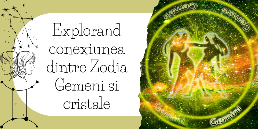 Explorand conexiunea dintre Zodia Gemeni si cristale
