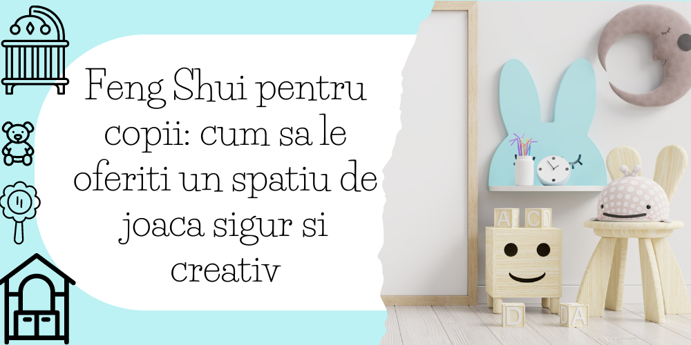 Feng Shui pentru copii: cum sa le oferiti un spatiu de joaca sigur si ...