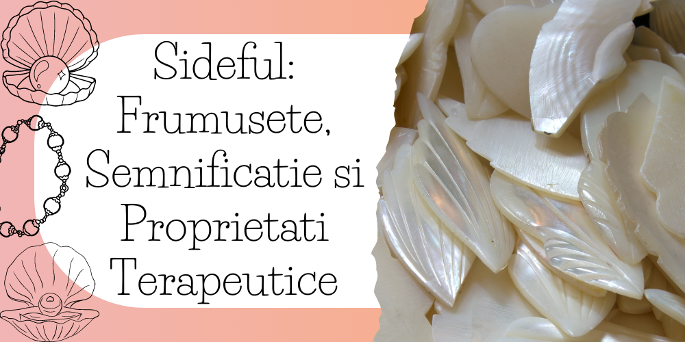 Sideful: Frumusete, Semnificatie si Proprietati Terapeutice