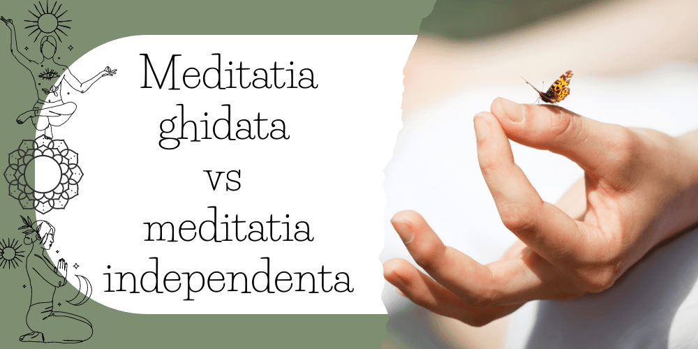 Meditatia ghidata vs meditatia independenta