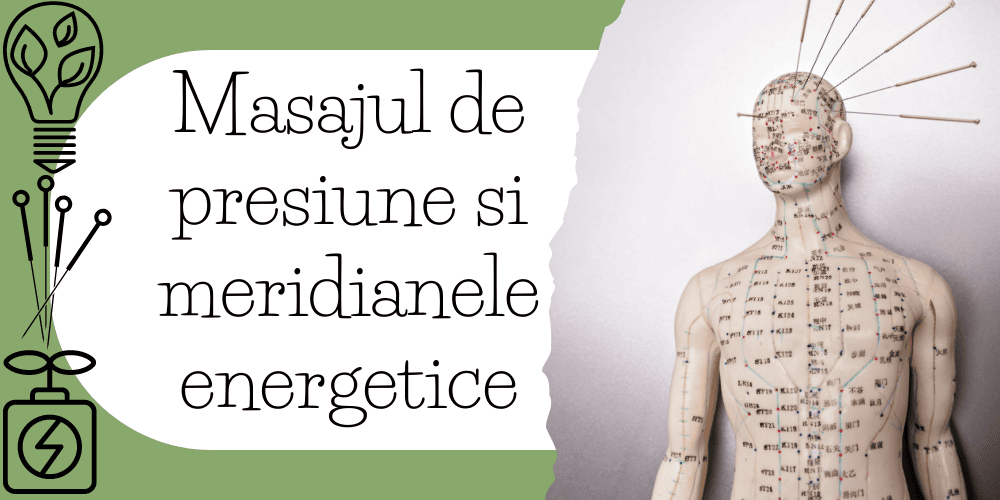 Masajul de presiune si meridianele energetice