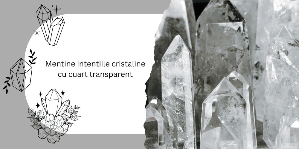 Mentine intentiile cristaline cu cuart transparent
