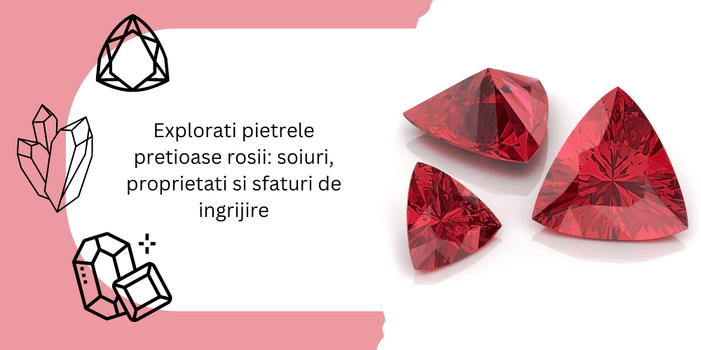 Explorati pietrele pretioase rosii: soiuri, proprietati si sfaturi de ...